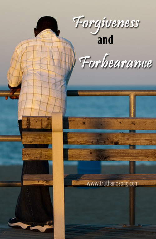 Forgiveness and Forbearance - Truth and Song