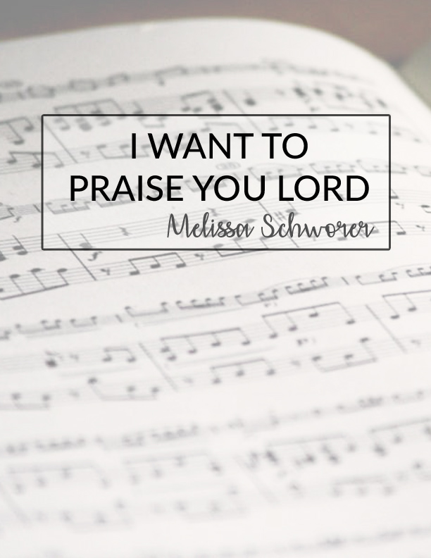 I Want To Praise You Lord - Sheet Music - Truth and Song